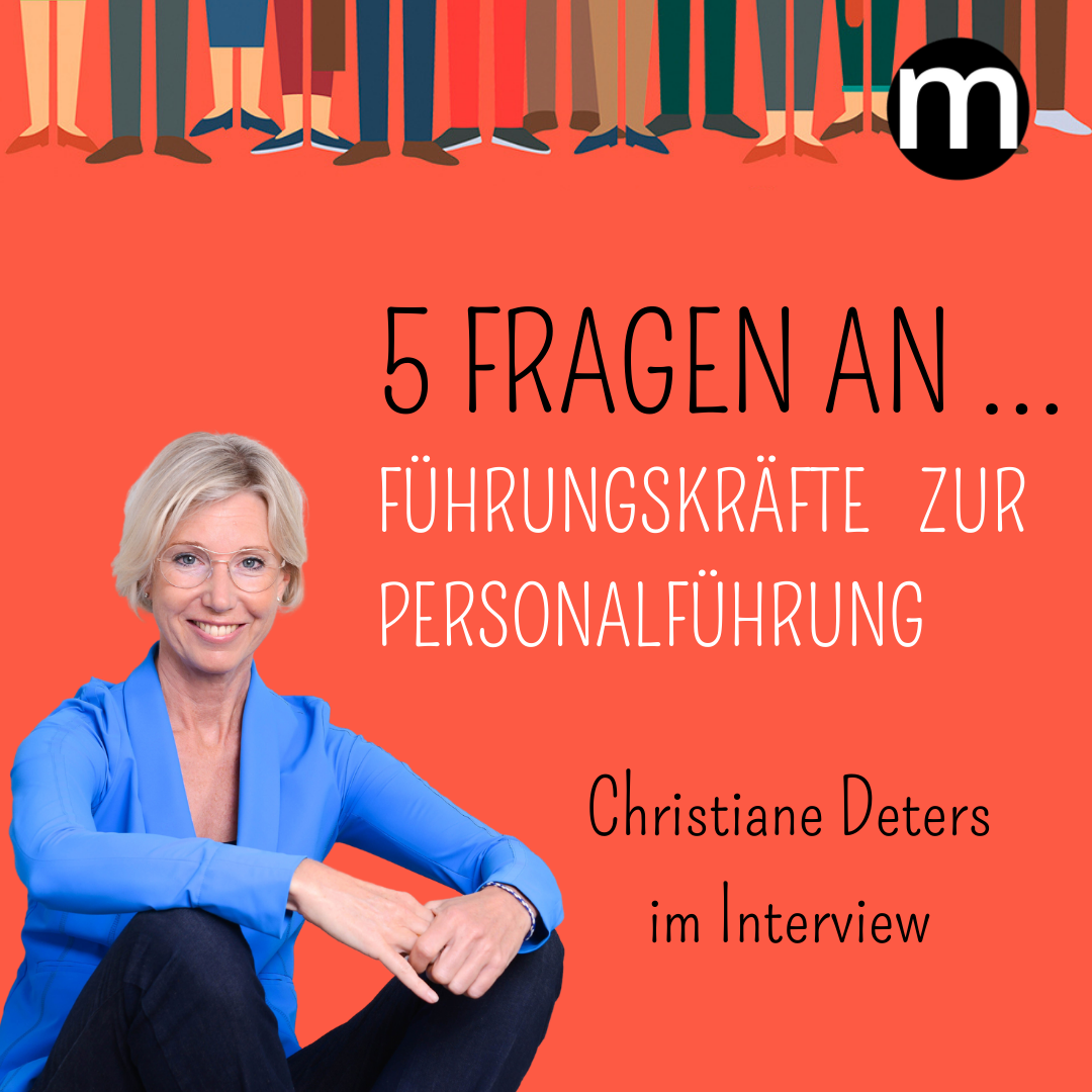 5 Fragen zur Personalführung – Interview mit Christiane Deters